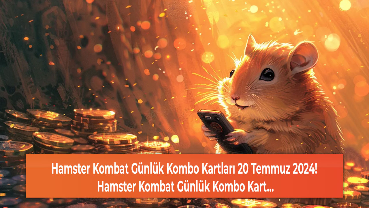 Hamster Kombat Günlük Kombo Kartları 20 Temmuz 2024! Hamster Kombat ...